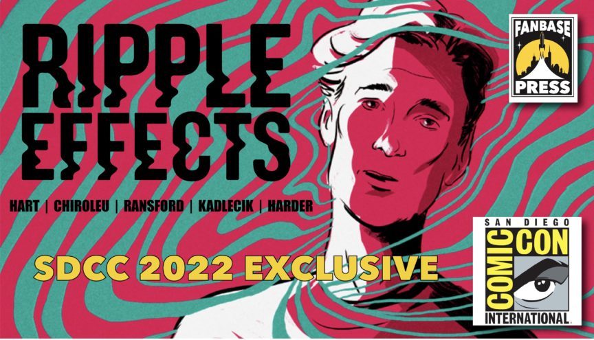 Fanbase Press Brings "Ripple Effects" Exclusive and Signings to SDCC ...